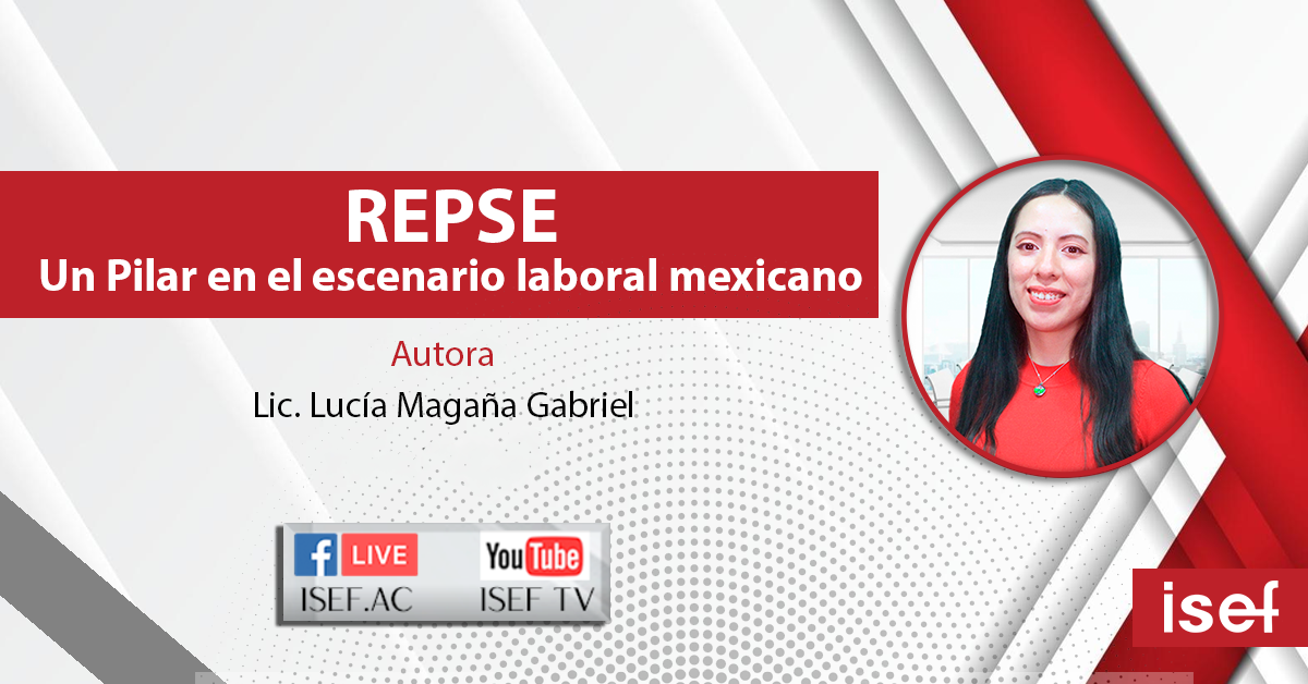 REPSE: Un Pilar en el escenario laboral mexicano – ISEF – Blog Oficial